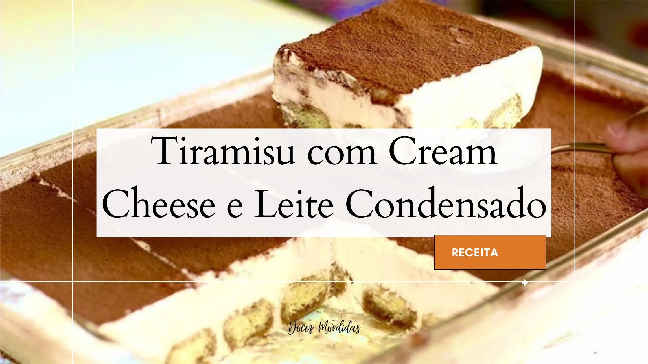Receita de Tiramisu com Cream Cheese e Leite Condensado